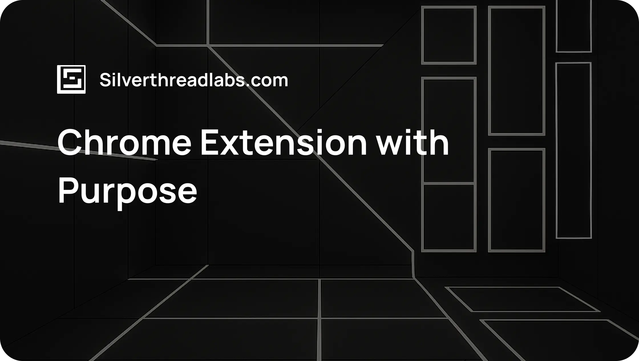 Chrome Extension with Purpose | Silverthread Labs